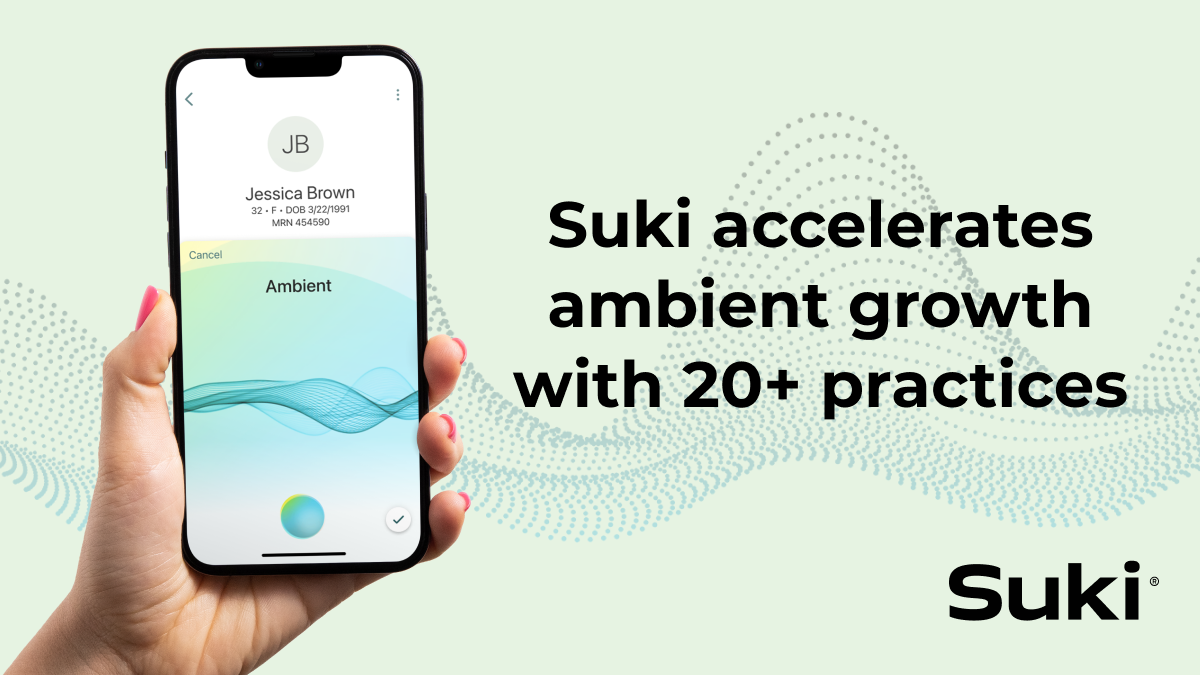 Suki Expands Leadership Position in Ambient Clinical Documentation with ... Suki Expands Leadership Position in Ambient Clinical Documentation with ...