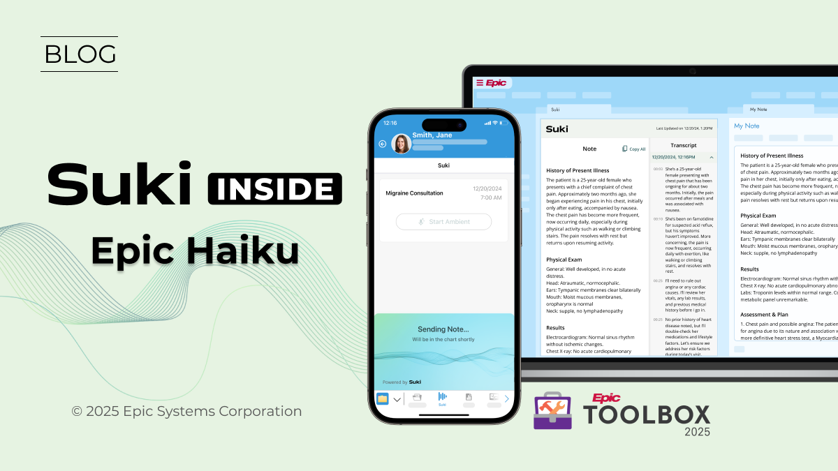 Suki INSIDE - A New Way to Use Suki for Epic Haiku, available in Epic Toolbox - Ambient Clinical ...